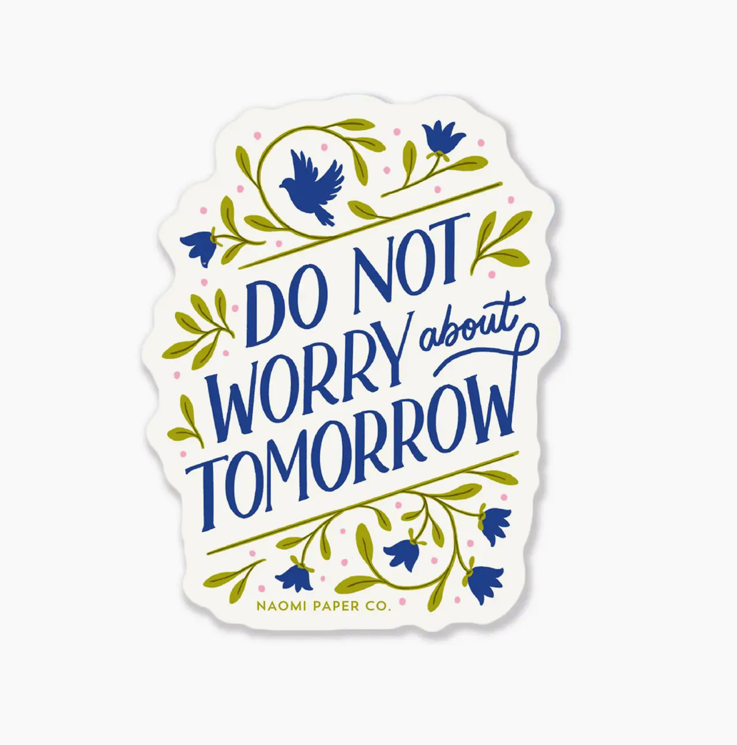 Do Not Worry About Tomorrow Sticker | Drift Mercantile Co.